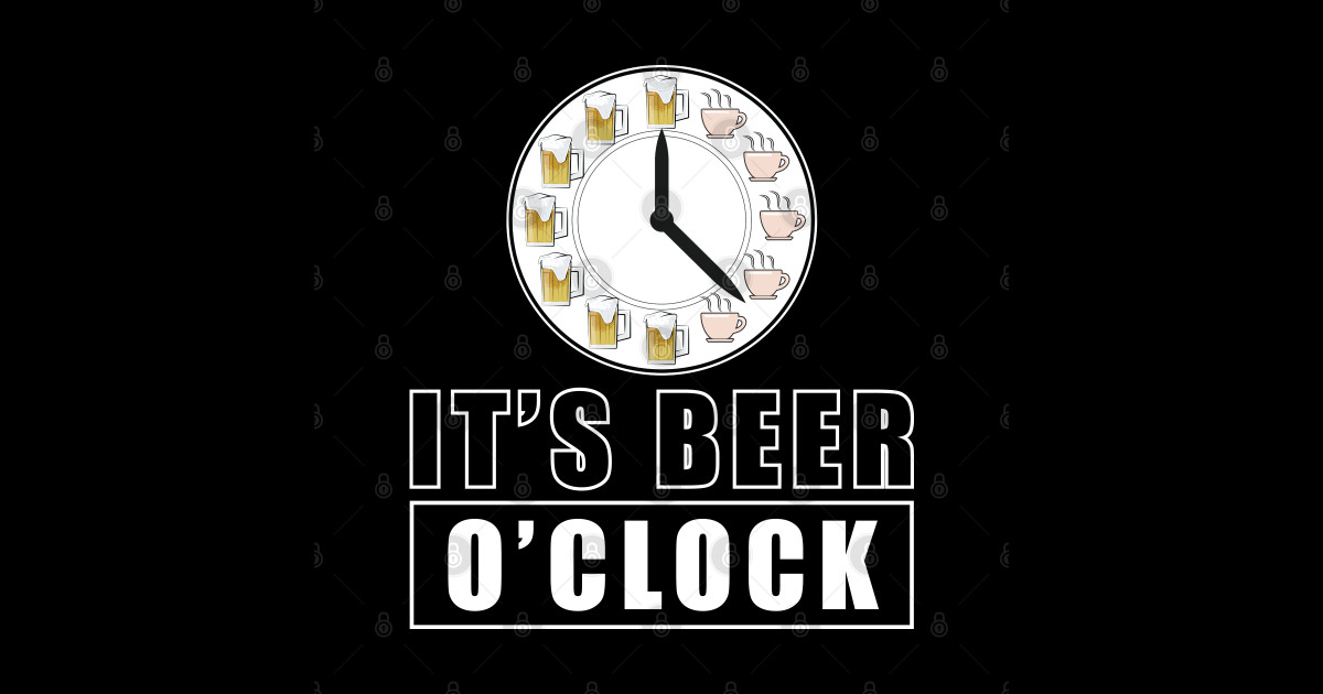 It's Beer O'clock - Beer - Sticker | TeePublic