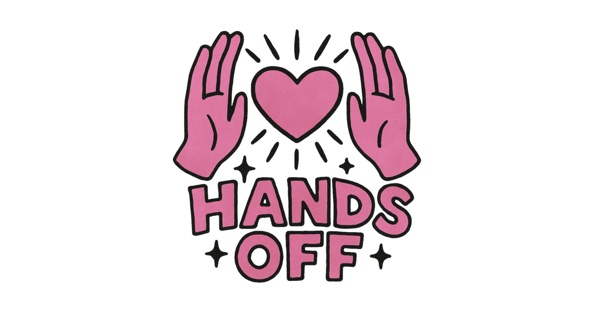 Hands Off – Bold Pink Heart & Hand Warning Design - Hands Off - T-Shirt ...