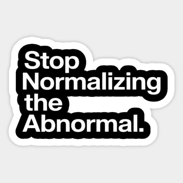 Stop Normalizing the Abnormal Election 2025 - Stop Normalizing The ...