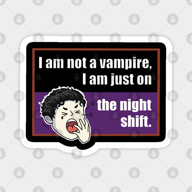 I am not a vampire, I am just on the night shift. - Night Shift ...