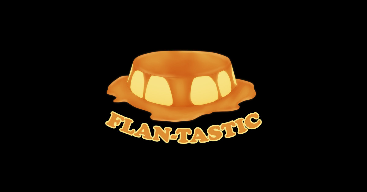 Flan-tastic pun funny design - Funny Pun - Sticker | TeePublic