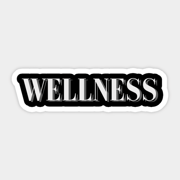 Wellness - Wellness - Sticker | TeePublic