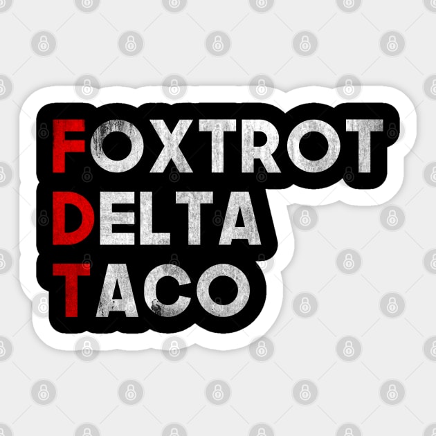 foxtrot-delta-taco - Foxtrot Delta Taco - Sticker | TeePublic