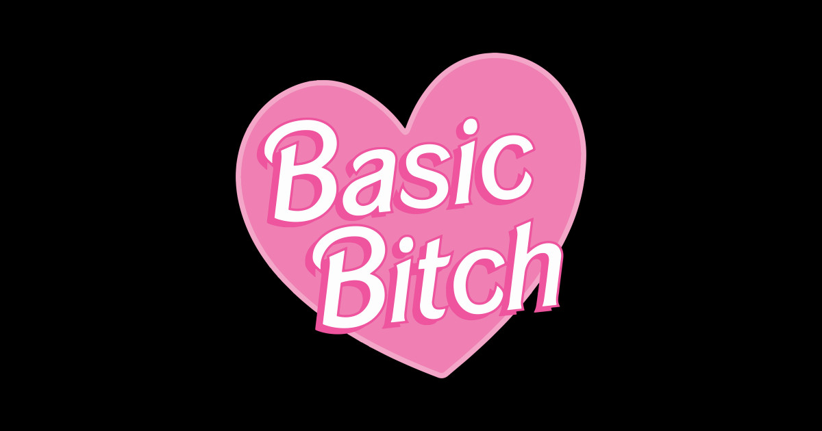 Basic Bitch - Basic Bitch - Sticker | TeePublic