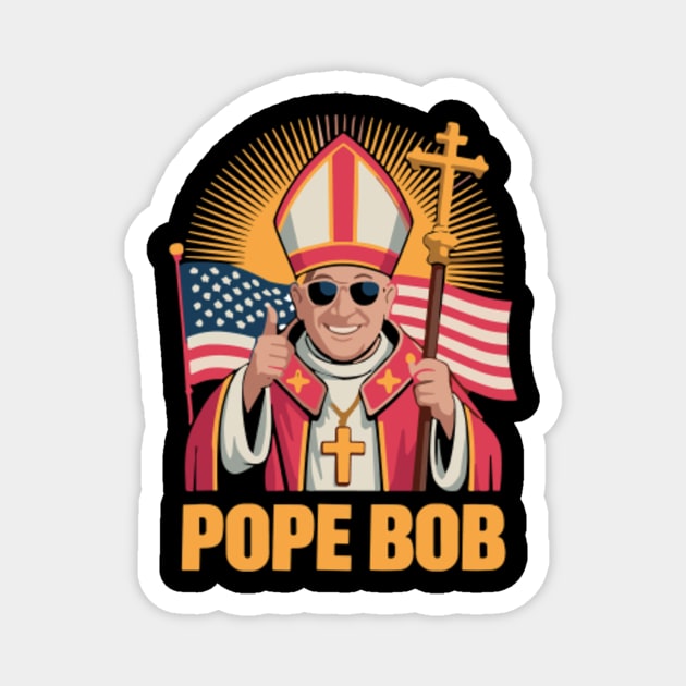 Pope Bob Robert Prevost Gift Pope Leo XIV USA - Pope Bob Robert Prevost Gift Pope Leo X - Magnet ...