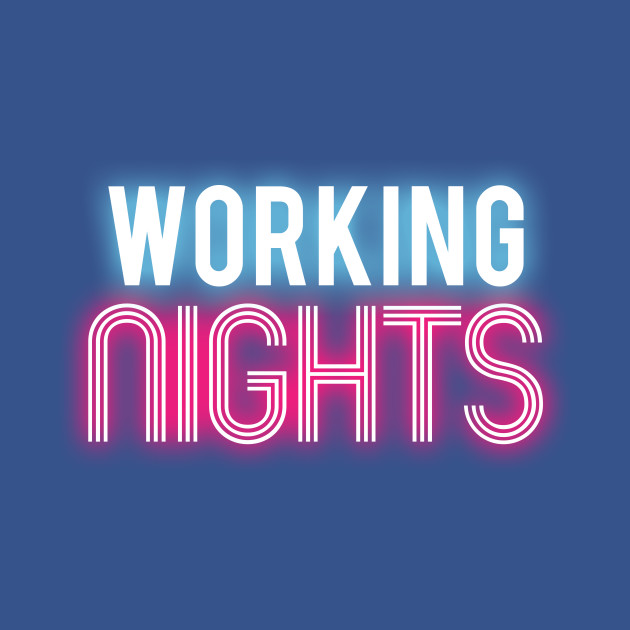 Working Nights - Night Shift - T-Shirt sold by Oddis | SKU 5058074 ...