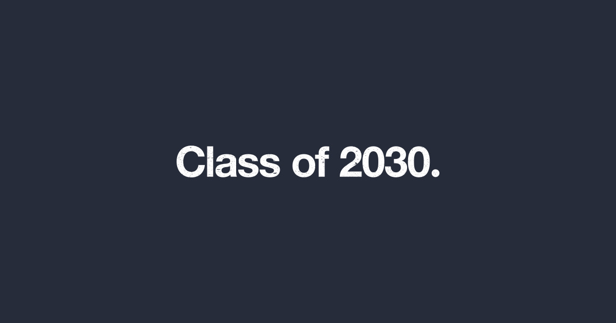 Class of 2030. - Class Of 2030 - T-Shirt | TeePublic