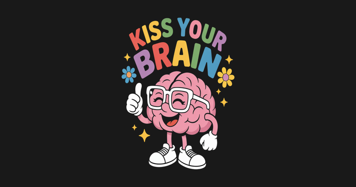 Kiss Your Brain – Teacher Appreciation - Kiss Your Brain - T-Shirt ...