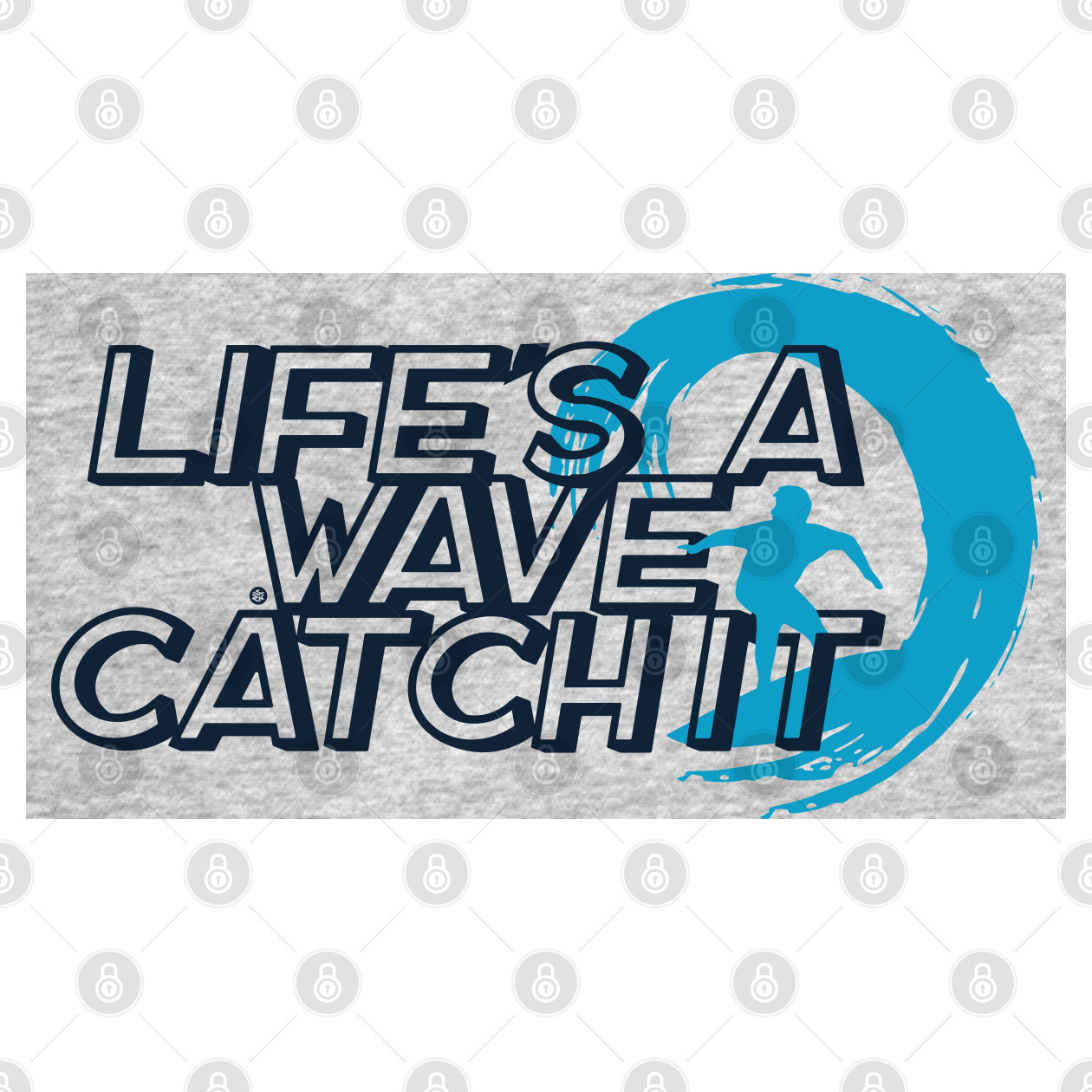Life is a Wave Catch It - Surfing Fashion - T-Shirt | TeePublic