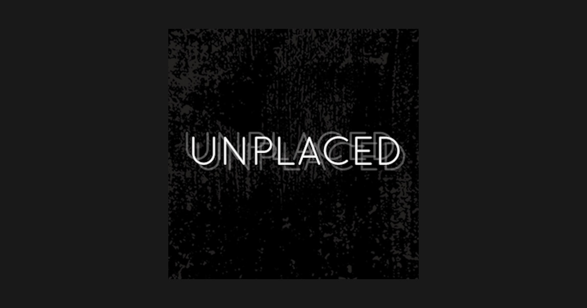 Unplaced Podcast Art - Podcasts - T-Shirt | TeePublic