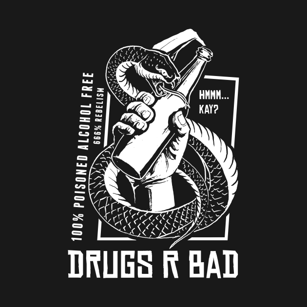 Illustration abot drugs r bad - Drugs R Bad - T-Shirt sold by Ben ...