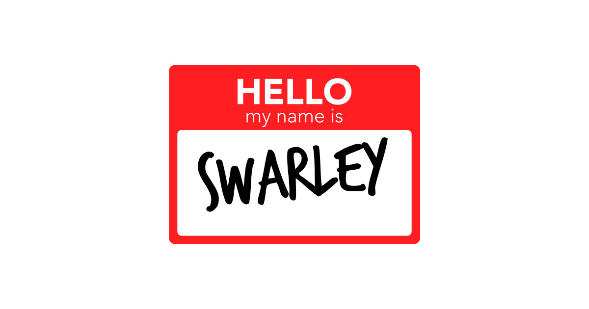 Hello My Name Is Swarley - How I Met Your Mother - T-Shirt | TeePublic