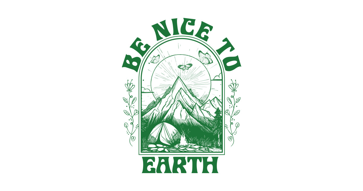 Be Nice To Earth Earth Environmental Gift For Men Women - Earth Day - T ...