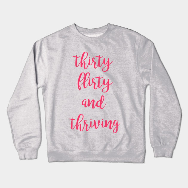 Thirty flirty and thriving fun design - Thirty Flirty And Thriving ...