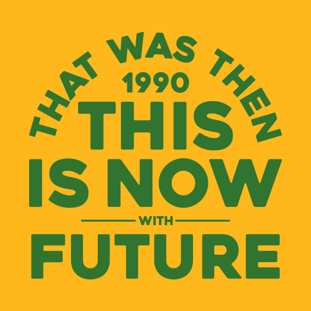 THAT WAS THEN, THIS IS NOW - Future - T-Shirt | TeePublic