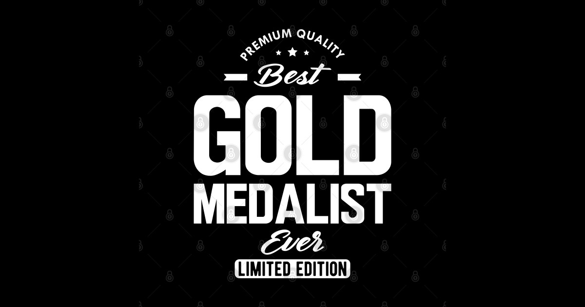 Best Gold Medalist Ever w - Gold Medalist Gift - Posters and Art Prints ...