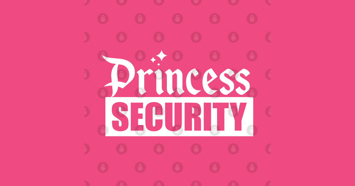 Princess Security - Princess Security - T-Shirt | TeePublic