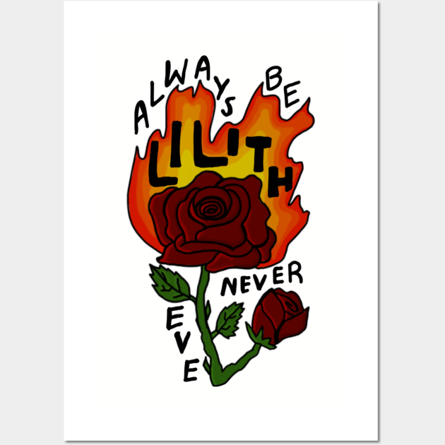 always be lilith, never eve - Lilith - Posters and Art Prints | TeePublic
