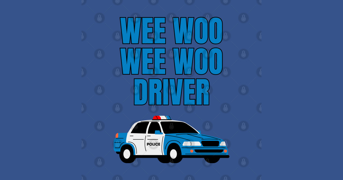 Wee Woo Police - Police - T-Shirt | TeePublic