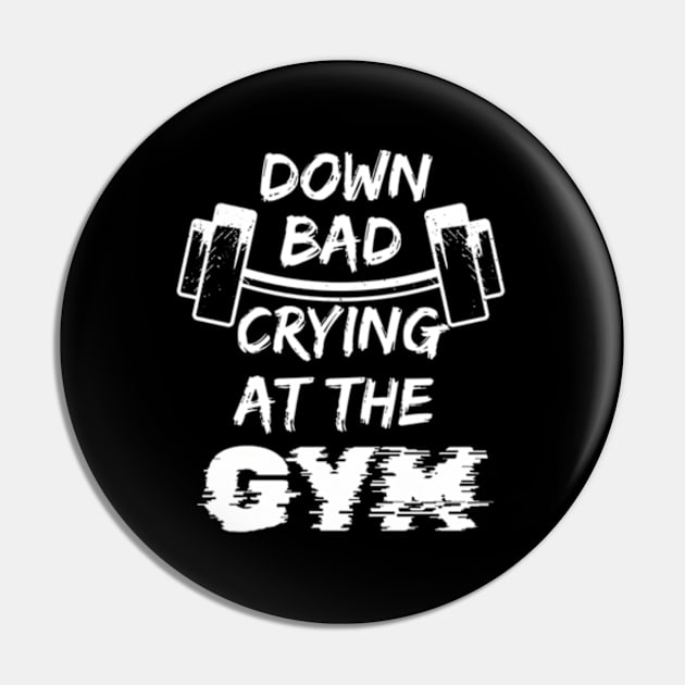 Bad Crying In The Gym - Bad Crying In The Gym - Pin | TeePublic