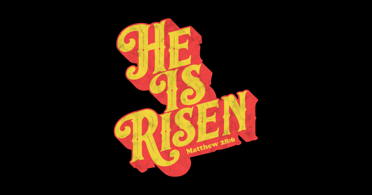 He Is Risen - Easter Jesus Resurrection Text Design - He Is Risen ...