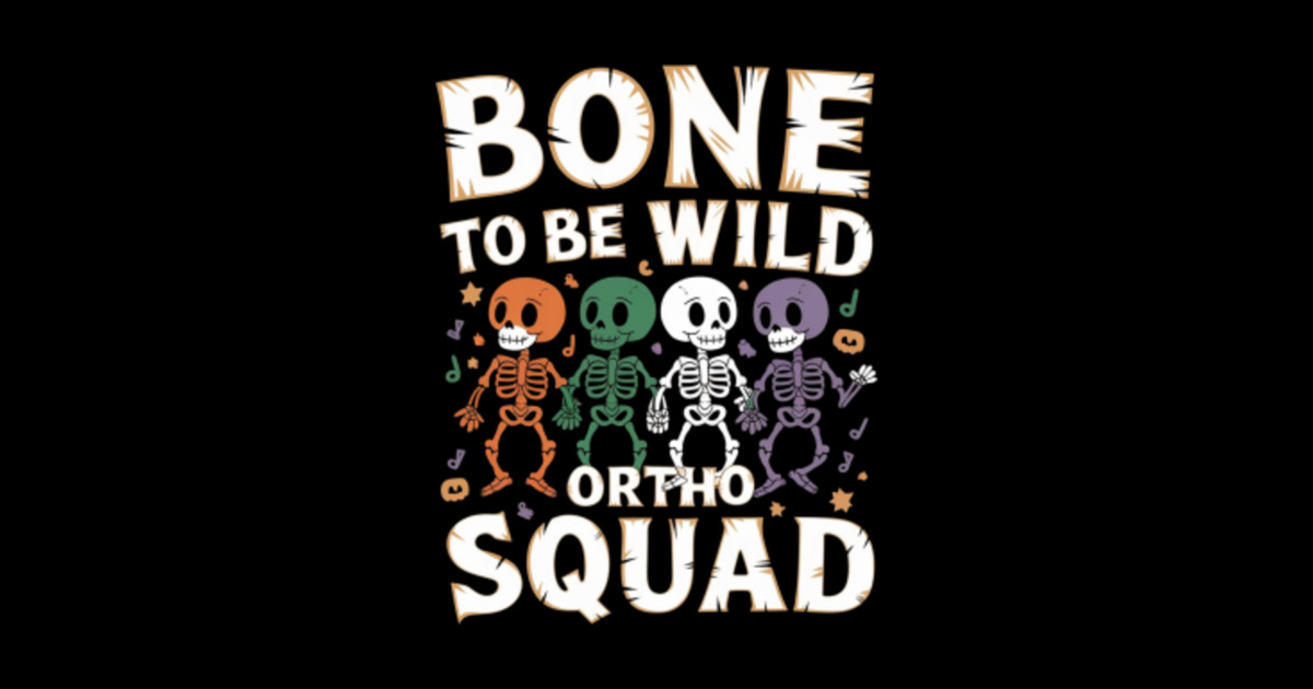 Ortho Squad Orthopedic Nurse Ortho Doctor Halloween Skeleton - Nurse ...