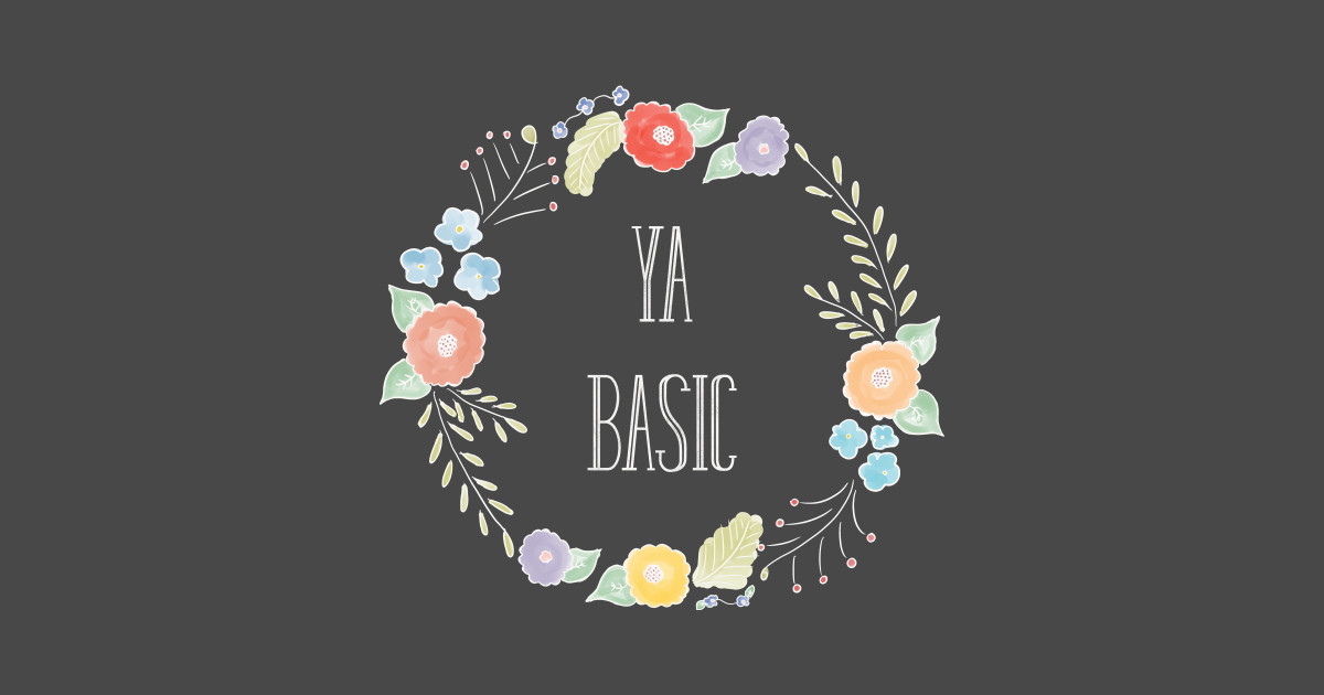 Ya Basic - The Good Place - Ya Basic - T-Shirt | TeePublic