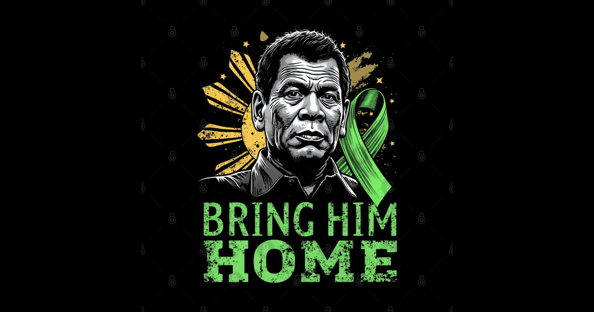 Duterte Bring Him Home Philippines PRRD DU30 Supporter - Duterte ...