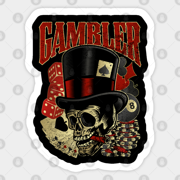 Gambler Skull - Gambler - Sticker | TeePublic