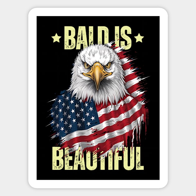 Bald Is Beautiful American Flag Bald Eagle - Bald Is Beautiful ...