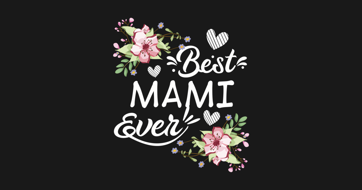 Best Mami Ever Mothers Day Flower Composition - Best Mami Ever - T ...