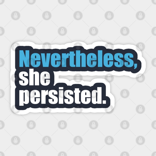 Nevertheless She Persisted - Elizabeth Warren - Sticker | TeePublic