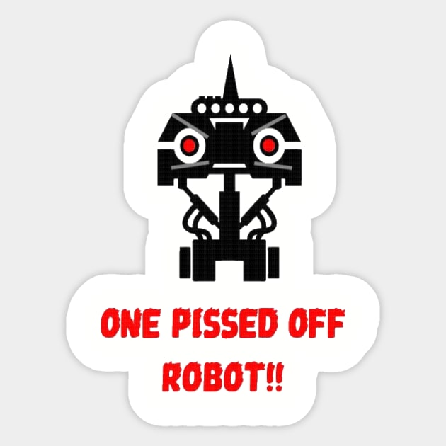 One pissed off robot - Johnny Five - Sticker | TeePublic