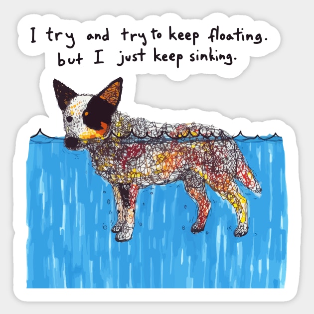 Sinking to the bottom - Blue Heeler - Sticker | TeePublic