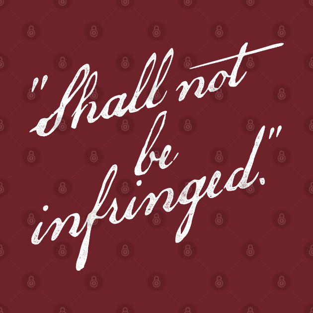 Shall Not Be Infringed Second Amendment - Second Amendment - T-Shirt ...