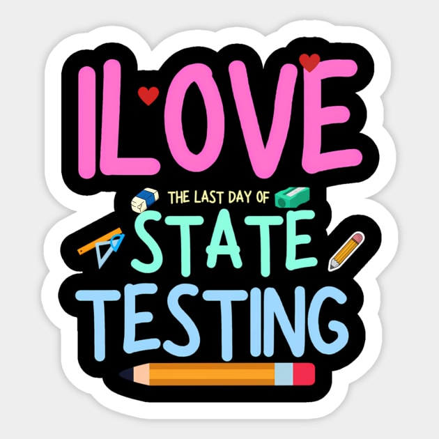 Test Day I Love The Last Day Of State Testing - Funny Test Day ...
