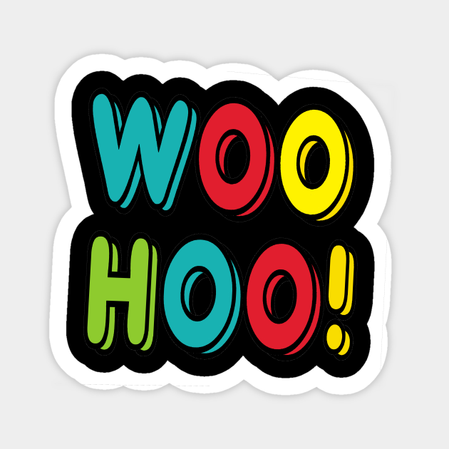 Woohoo - Woohoo - Sticker | TeePublic
