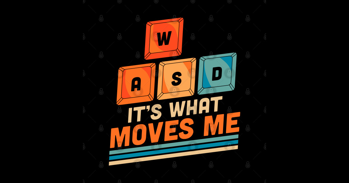 WASD It's What Move Me PC gamer - Wasd Its What Move Me - Sticker ...