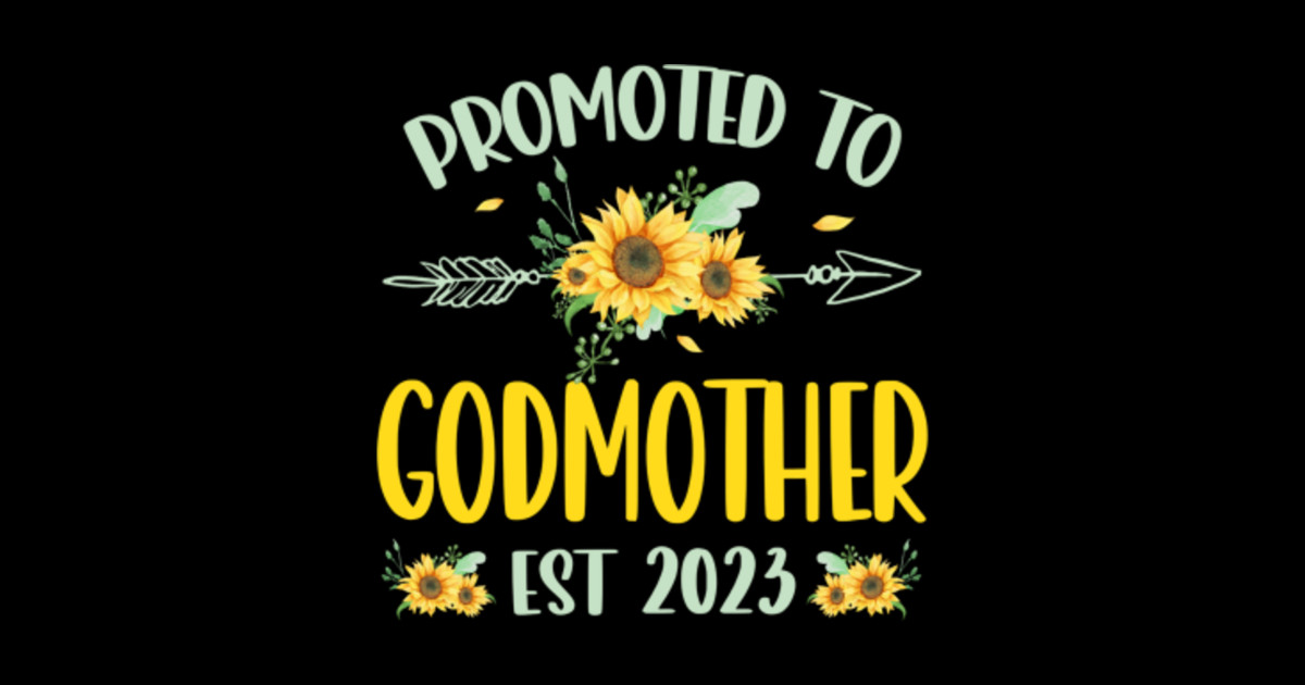 Promoted To Godmother Est 2023 Sunflower - Promoted To Godmother Est ...