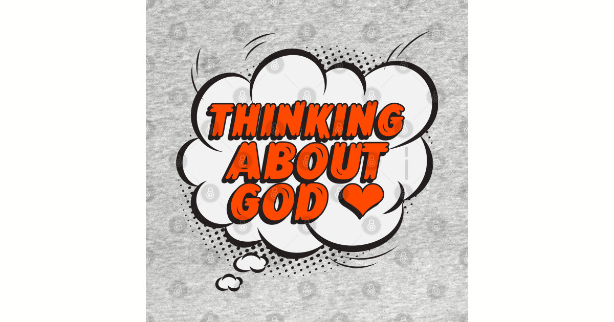 Thinking About God - God Love - Pin | TeePublic
