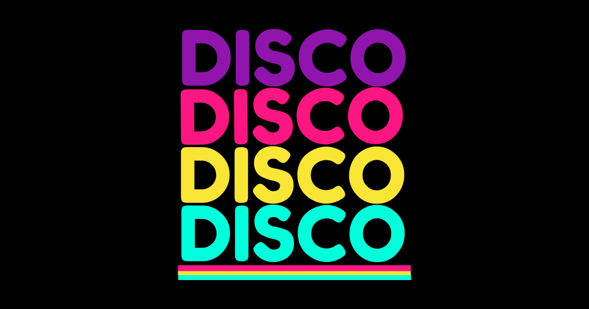 DISCO DISCO DISCO DISCO - Disco - Sticker | TeePublic