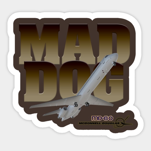 MD-80 "Mad Dog" - Aircraft - Sticker | TeePublic