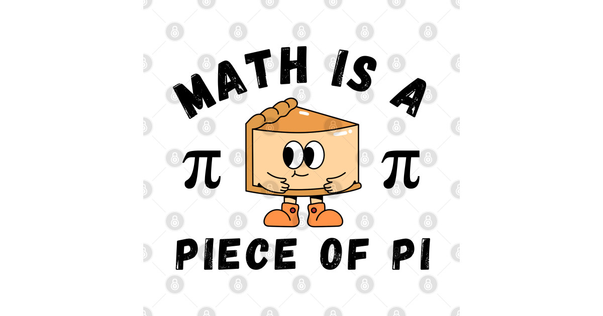 Math is a piece of Pi funny Pi day math student/teacher pie - Math - T ...