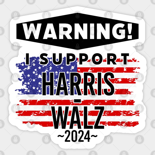 Warning! I support Harris - Walz - Harris Walz - Sticker | TeePublic