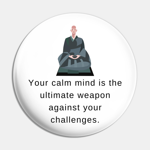 Inspirational And Motivational Monk Quote - Monk - Pin | TeePublic