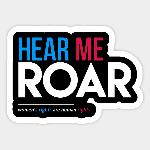 Hear Me Roar (Women's Rights Are Human Rights) - Feminist - Sticker ...