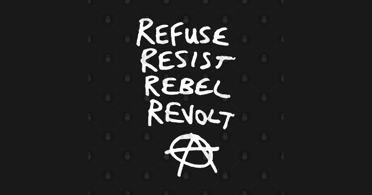 Refuse, Resist, Rebel, Revolt Anarchist - Anarchist Rebel - Tapestry ...