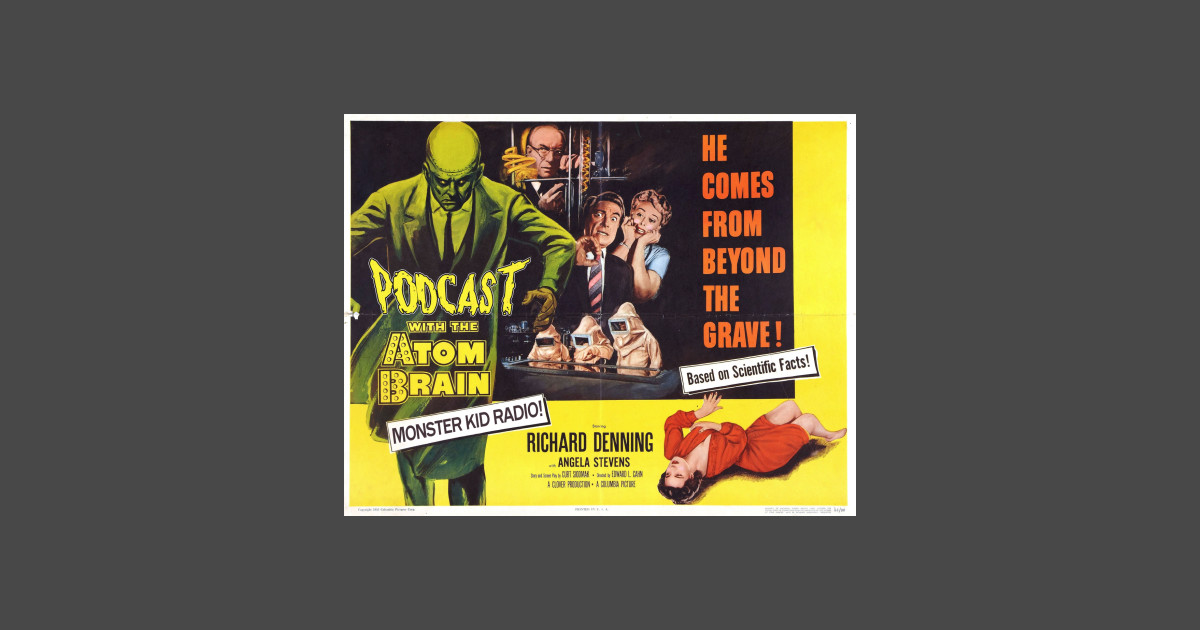 Monster Kid Radio - Creature With the Atom Brain - Monster Kid Radio ...