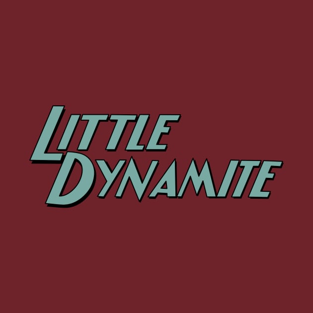 Little Dynamite - Dynamite - T-Shirt | TeePublic