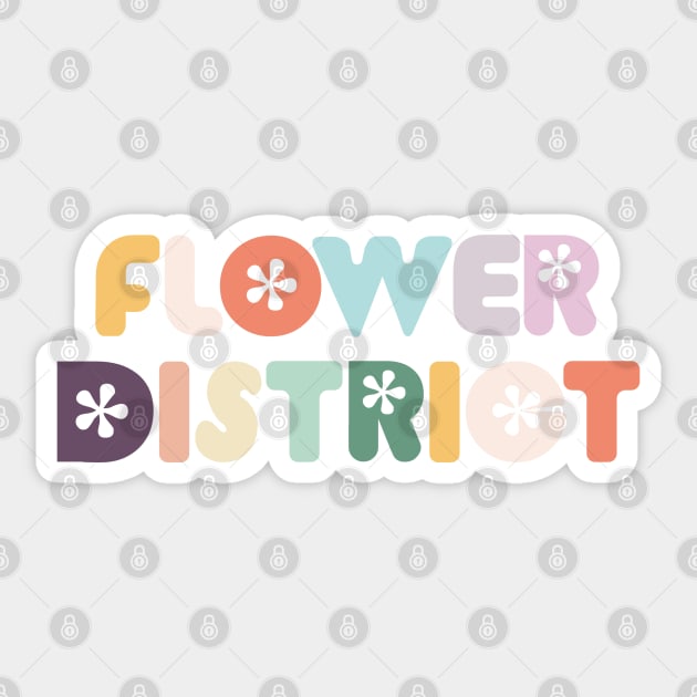 flower district - Flower - Sticker | TeePublic
